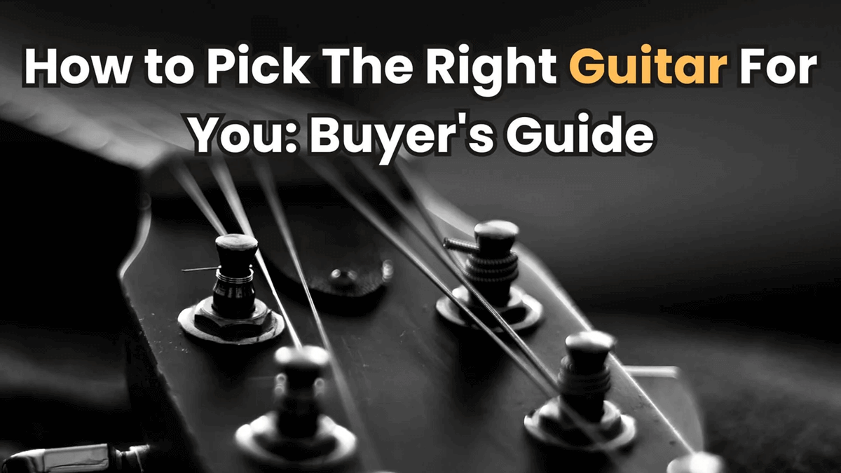 8 Tips on How to Pick The Right Guitar For You: Buyers Guide ...