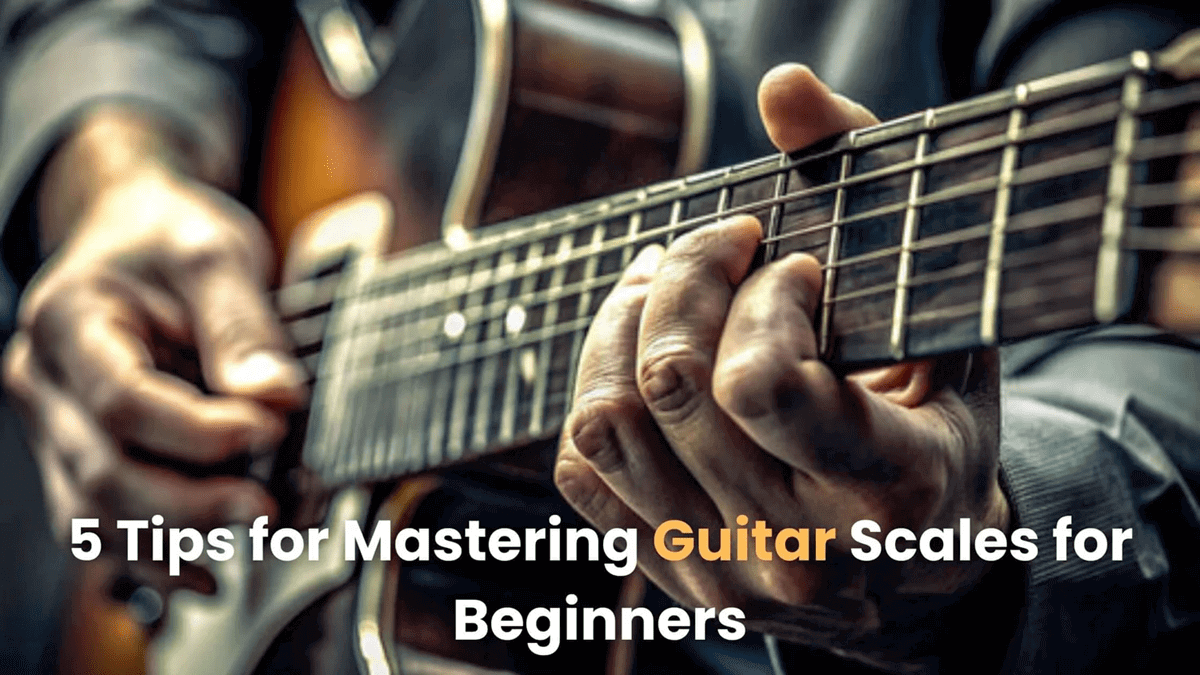5 Tips for Mastering Guitar Scales for Beginners – guitarmetrics