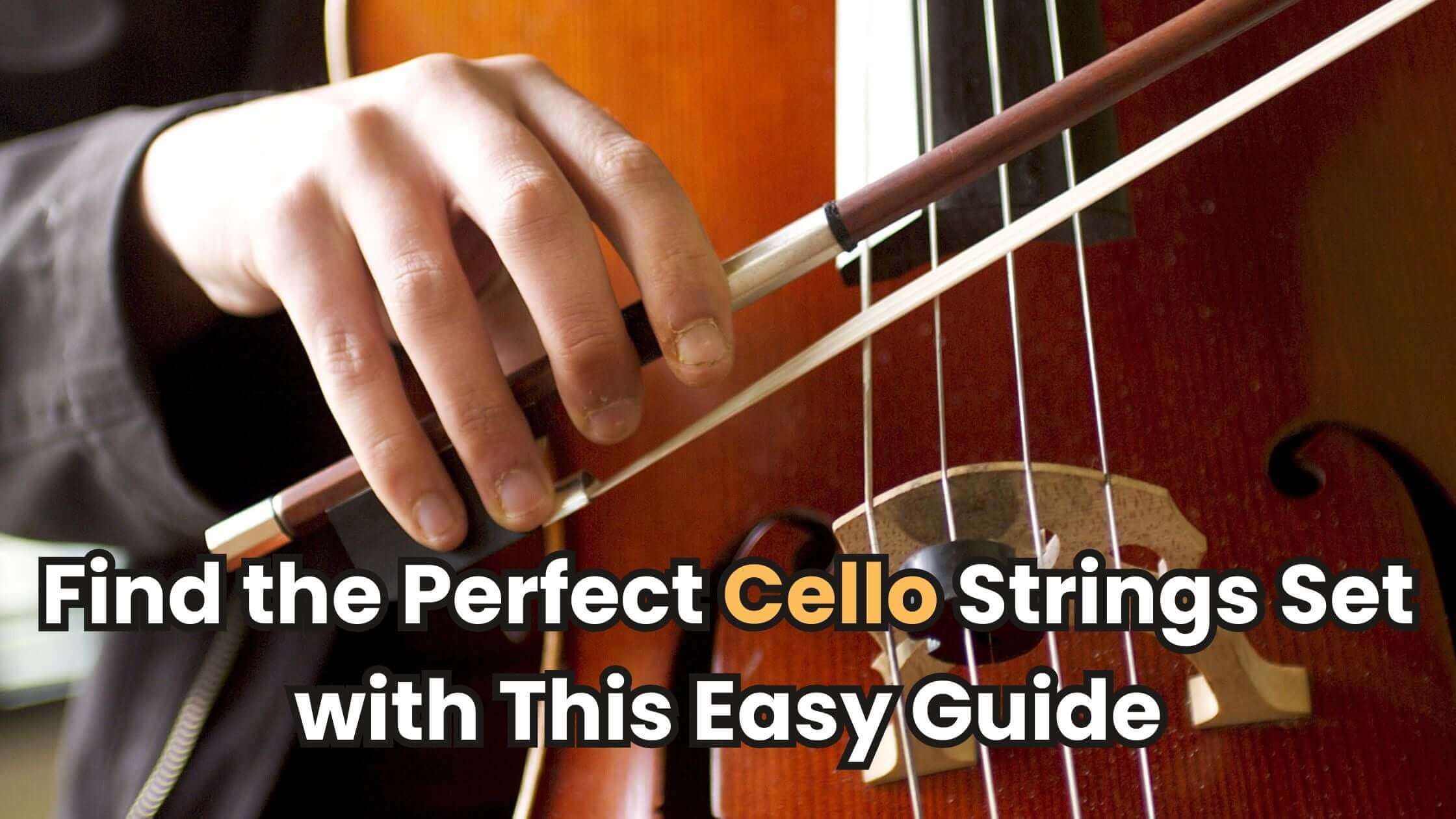 Find the Perfect Cello Strings Set with This Easy Guide – guitarmetrics