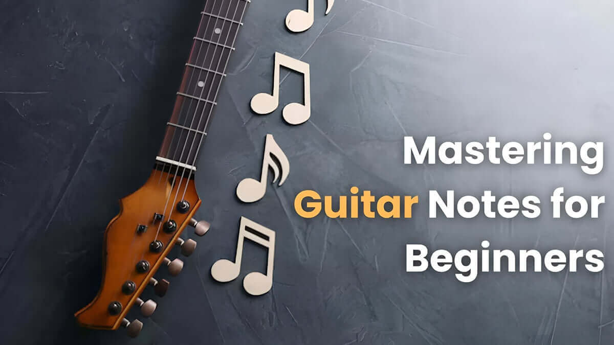 Mastering Guitar Notes for Beginners